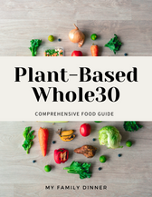 Plant-Based Whole 30 Meal Plan (Digital Download) – MyFamilyDinner